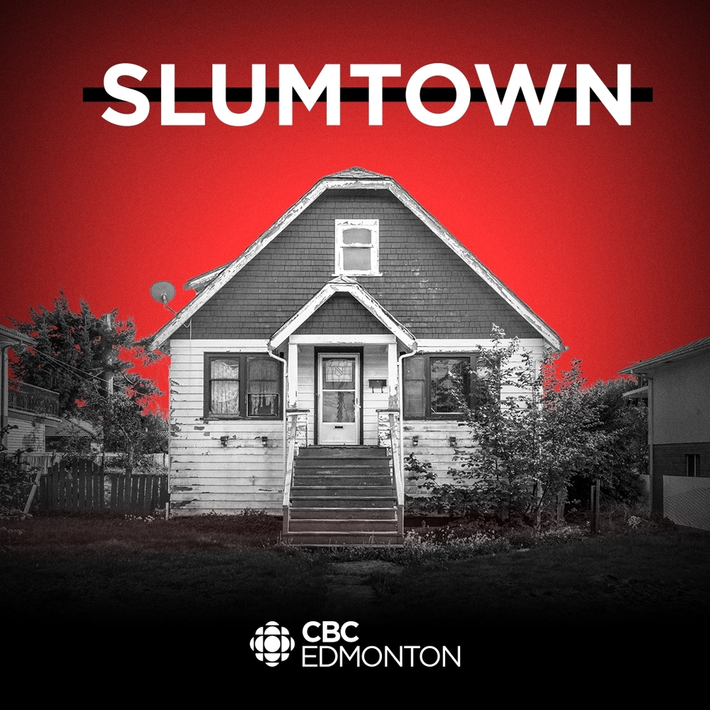 CBC Edmonton's Slumtown: Help us investigate | Subtext